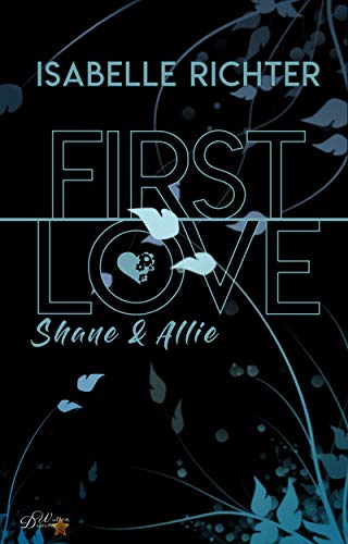 First Love: Shane & Allie (German Edition) by Isabelle Richter | Goodreads