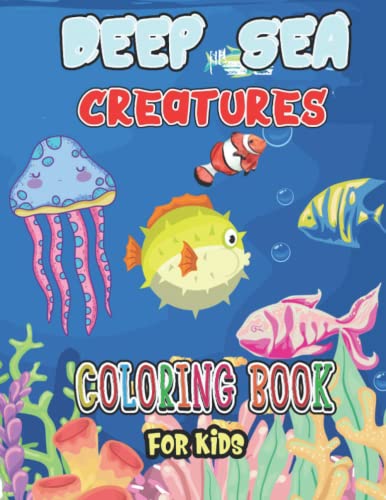 Deep Sea Creatures Coloring Book for Kids: Ocean Creatures Coloring ...