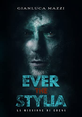 Ever the Stylia: La Missione di Edena by Gianluca Mazzi | Goodreads