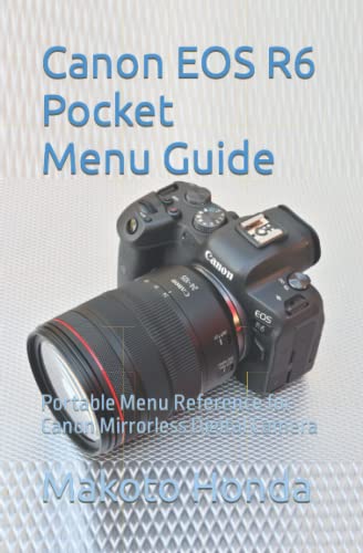 Canon EOS R6 Pocket Menu Guide: Portable Menu Reference for Canon ...