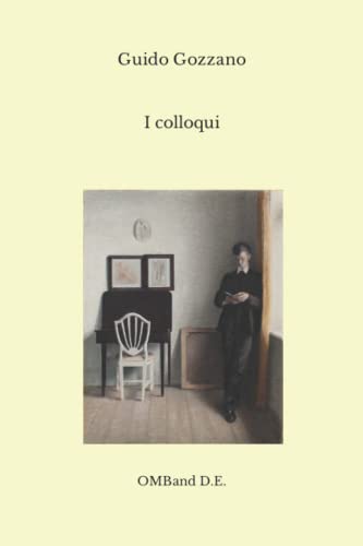 I colloqui: (Edizione integrale) (Italian Edition) by Guido Gozzano ...