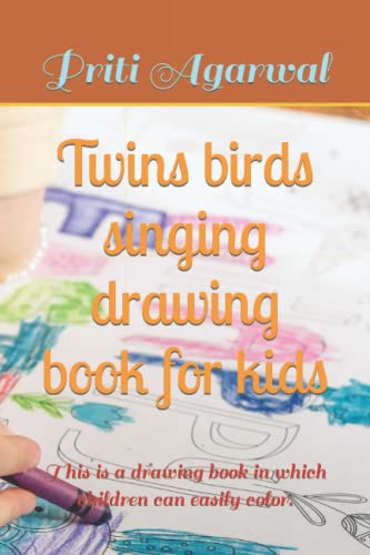 Twins birds singing drawing book for kids: This is a drawing book in ...