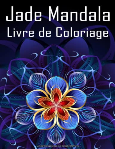 Livre de Coloriage Adultes Jade Mandala -NYOU Livre: Magnifiques ...