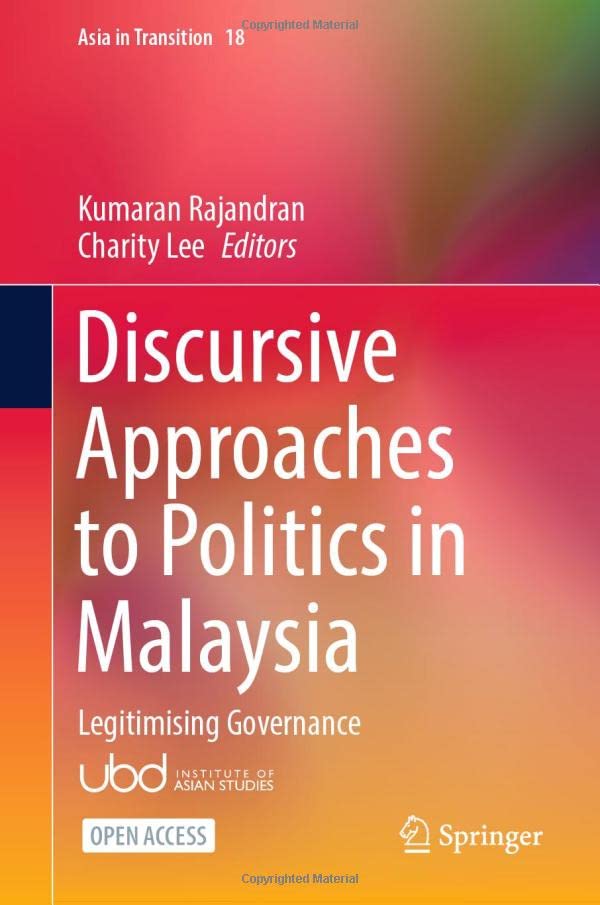 Discursive Approaches to Politics in Malaysia: Legitimising Governance ...