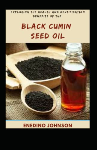 Exploring The Health And Beautification Benefits Of The Black Cumin ...