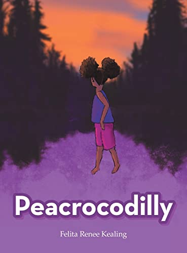 Peacrocodilly by Felita Renee Kealing | Goodreads