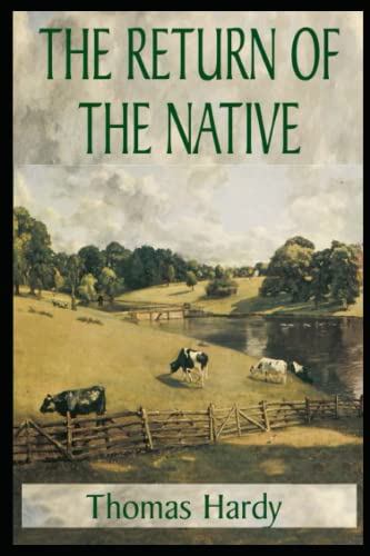 The Return of the Native : Classics Illustrated by Thomas Hardy | Goodreads