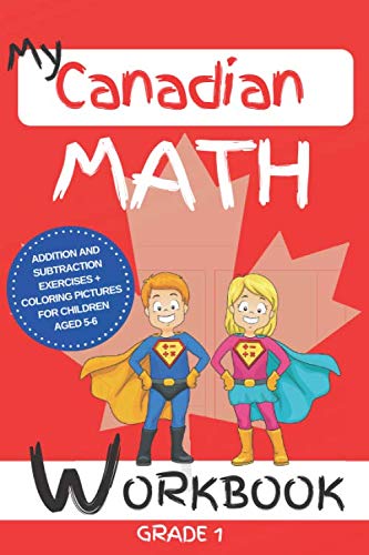 My Canadian Math Workbook Grade 1: Addition and Subtraction Exercises ...