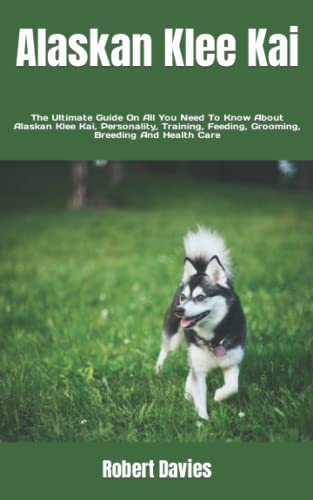 Alaskan Klee Kai: The Ultimate Guide On All You Need To Know About Alaskan Klee Kai, Personality ...