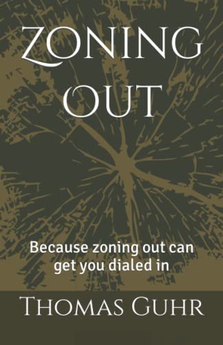 Zoning Out: Because zoning out can get you dialed in by Thomas Guhr ...
