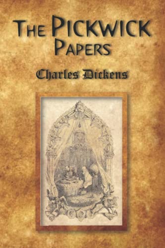 The Pickwick Papers by Charles Dickens : The Posthumous Papers of the ...