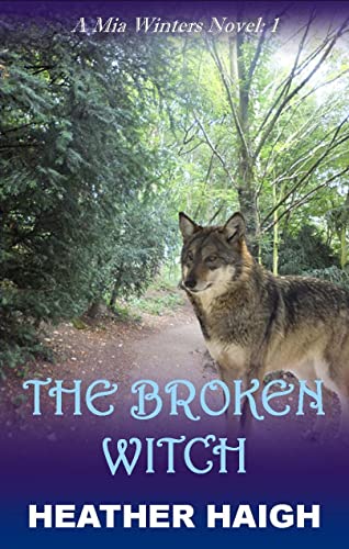 The Broken Witch (Mia Winters Book 1) by Heather Haigh | Goodreads