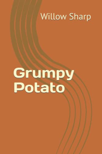 Grumpy Potato by Willow Sharp | Goodreads
