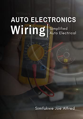 AUTO ELECTRONICS WIRING: Simplified Auto Electrical by Simfukwe Joe ...