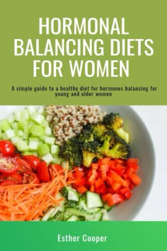 Hormonal Balancing Diets for Women: A simple guide to a healthy diet ...