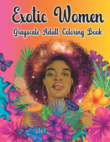 Exotic Women Portraits with Flowers Grayscale Coloring Book: Adult ...