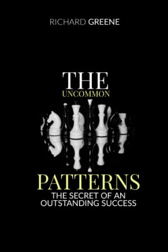 THE UNCOMMON PATTERNS: The Secret Of An Outstanding Success by Richard ...