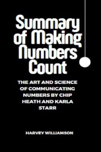 Summary of Making Numbers Count: The Art and Science of Communicating ...