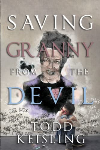Saving Granny from the Devil (Dread Digest) by Todd Keisling | Goodreads