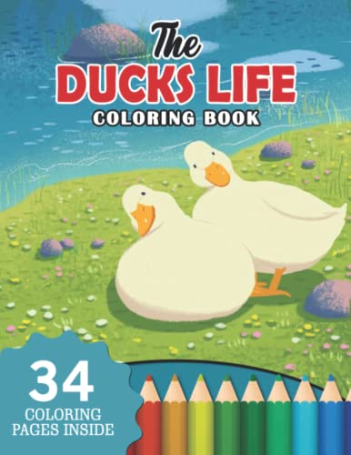 The Ducks Life 34 Coloring Pages Inside: The Most Adorable Duck ...
