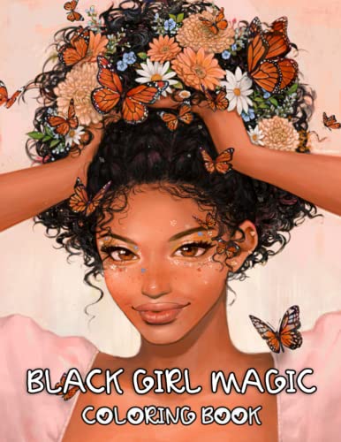 Black Girl Magic Coloring Book: 30 amazing illustrations Beautiful ...