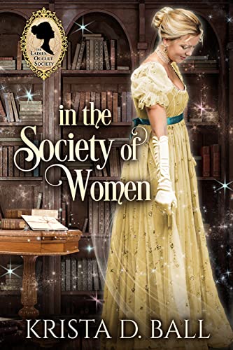 In the Society of Women (Ladies Occult Society #3) by Krista D. Ball ...