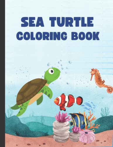 Sea Turtle Coloring Book: Amazing Sea Turtles Ocean Animals To Color In ...