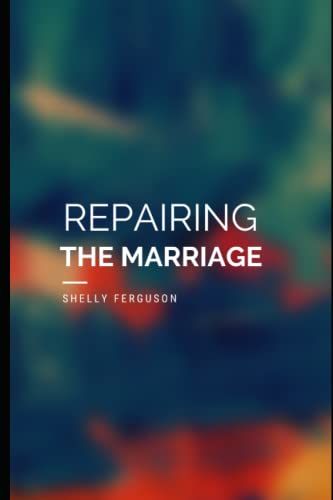 REPAIRING THE MARRIAGE by Shelly Ferguson | Goodreads
