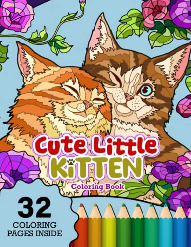 Cute Little Kitten 32 Coloring Pages Inside: Fun And Easy Coloring ...