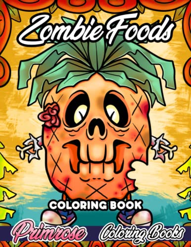 Zombie Foods Coloring Book: A Deliciously Twisted Easy to Color Adult ...