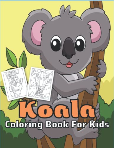 Koala Coloring Book For Kids: A Fun and Cute Coloring Collection Filled ...