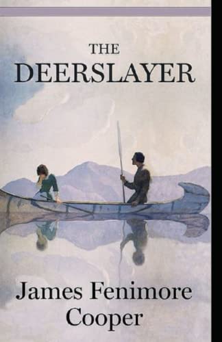 The Deerslayer Complete Illustrated and Unabridged Edition by James ...
