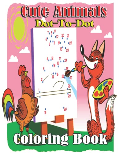 Cute Animals Dot To Dot Coloring Book: The Dots Books for Kids :100 Fun ...