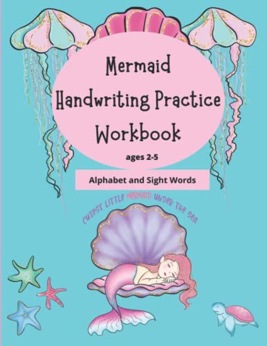 Mermaid Handwriting Practice Book: Ages 2-5 Alphabet Sight Words Work ...