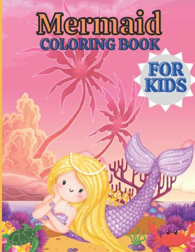 The Mermaids and Ocean Coloring Book: Kids Mermaids and Under Ocean ...
