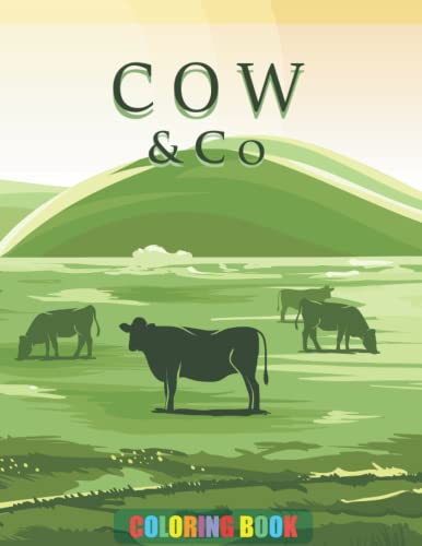 Cow & Co Coloring Book: Not just Cows ! But Bulls, Buffaloes, Bison ...