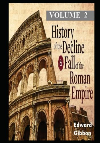 History of the Decline and Fall of the Roman Empire : Volume 2 ...