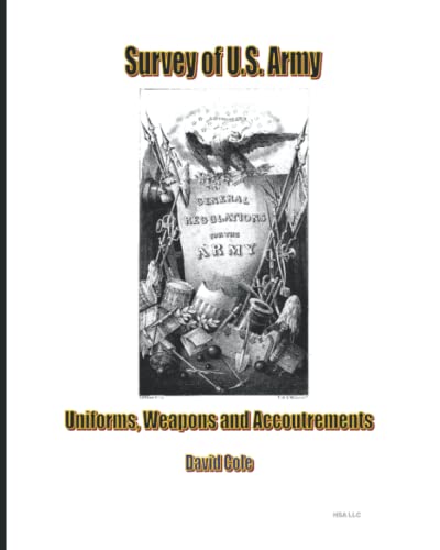 Survey of U.S. Army Uniforms, Weapons and Accoutrements (Full Color ...
