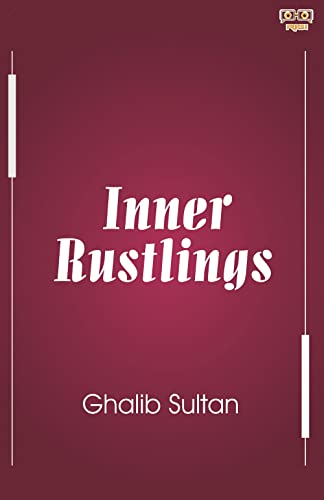 Inner Rustlings by Ghalib Sultan | Goodreads