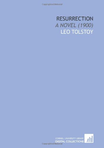 Resurrection: A Novel (1900) by Leo Tolstoy | Goodreads