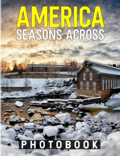 Seasons Across America Photography Book: Amazing 4 Seasons In America ...