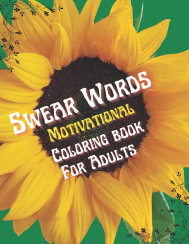 Swear Words Motivational Coloring book for adults: Stress Relief and ...