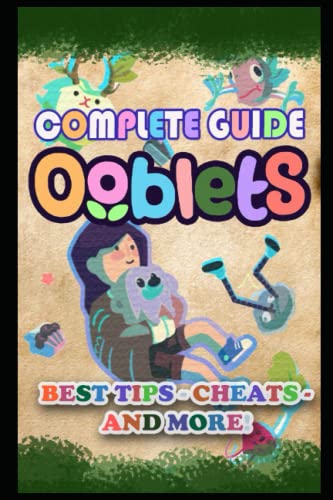 Ooblets Complete Guide: Best Tips, Tricks and Strategies to Become a Pro Player by Braulio ...