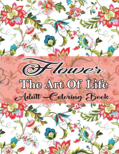Flower The Art Of Life coloring book: The Ultimate Coloring Books for ...