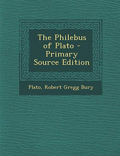 The Philebus of Plato - Primary Source Edition by Plato | Goodreads