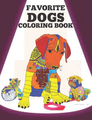 Favorite Dogs Coloring Book: An Adult 60+Coloring Book Featuring ...