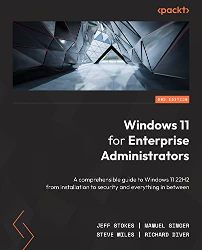 Windows 11 for Enterprise Administrators: Unleash the power of Windows ...