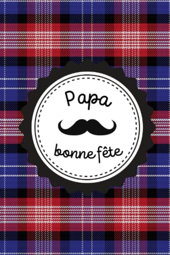Papa Bonne Fête: Carnet de notes papa, achat pour lui dire je t'aime ...