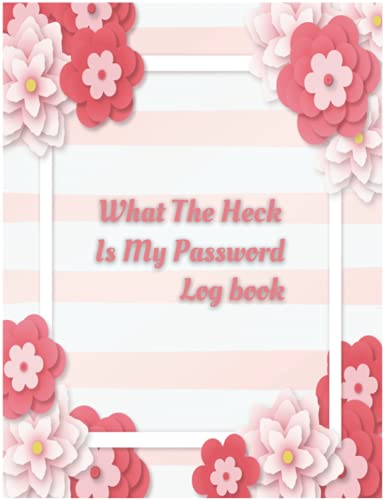 What The Heck Is My Password: internet password organizer with pages ...