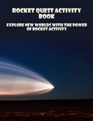 Rocket Quest Activity Book: Explore New Worlds With The Power Of Rocket ...